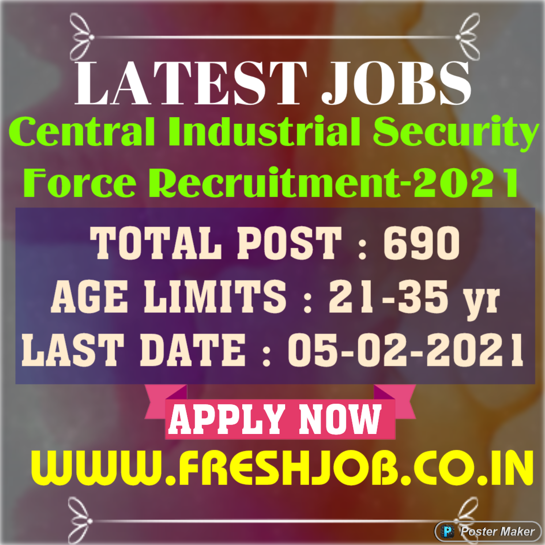 CISF 690 post Recruitment-2021 : Recruitment in Central Industrial ...